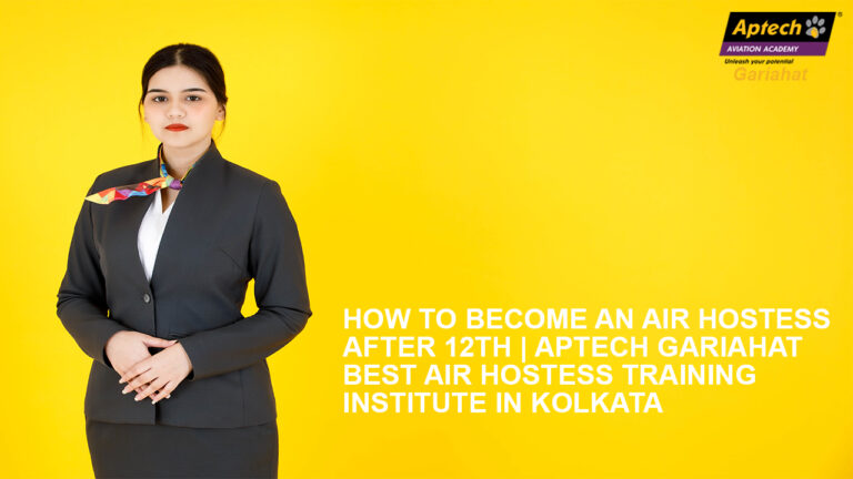 How to become an air hostess after 12th | Aptech Gariahat Best Air ...